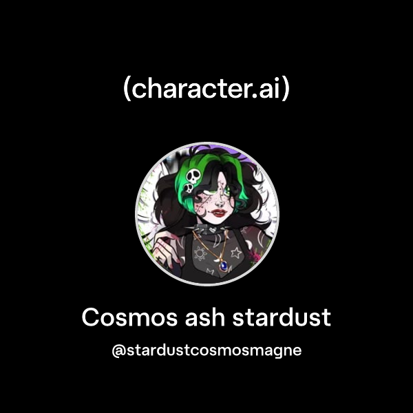 Cosmos ash stardust (@stardustcosmosmagne) | character.ai | AI Chat, Reimagined–Your Words. Your ...