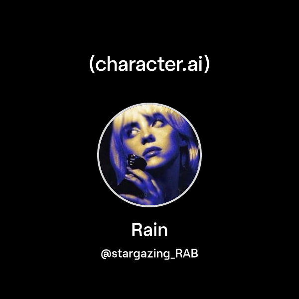 Rain (@stargazing_RAB) | character.ai | AI Chat, Reimagined–Your Words ...