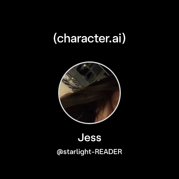 Jess (@starlight-READER) | character.ai | AI Chat, Reimagined–Your ...