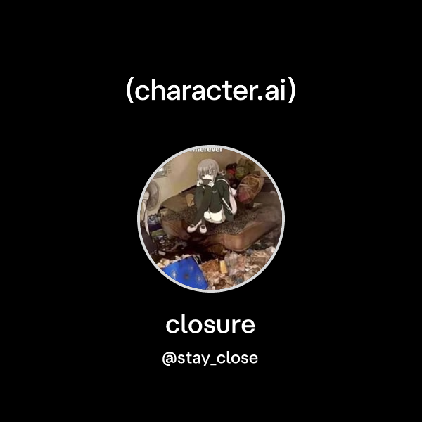 closure (@stay_close) | character.ai | AI Chat, Reimagined–Your Words ...