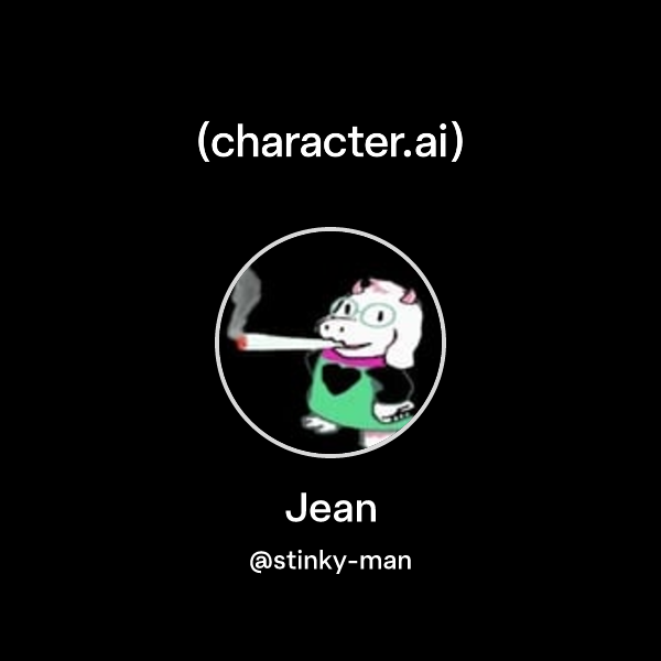 Jean (@stinky-man) | character.ai | Personalized AI for every moment of ...