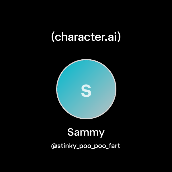 Sammy (@stinky_poo_poo_fart) | character.ai | AI Chat, Reimagined–Your ...