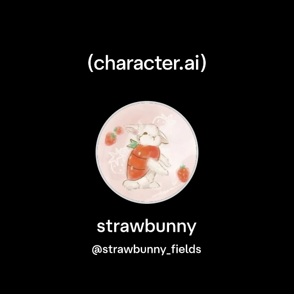 strawbunny (@strawbunny_fields) | character.ai | Personalized AI for ...