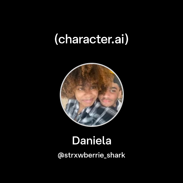 Daniela (@strxwberrie_shark) | character.ai | AI Chat, Reimagined–Your Words. Your World.