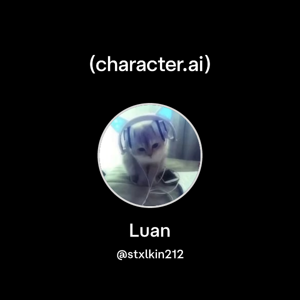 Luan (@stxlkin212) | character.ai | AI Chat, Reimagined–Your Words ...