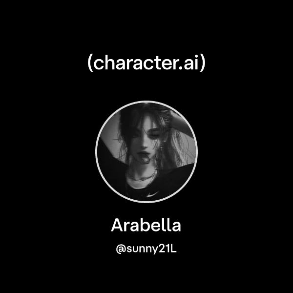 Arabella (@sunny21L) | character.ai | AI Chat, Reimagined–Your Words. Your World.
