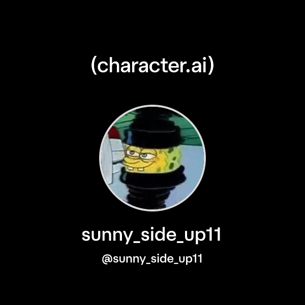 sunny_side_up11 (@sunny_side_up11) | character.ai | Personalized AI for ...