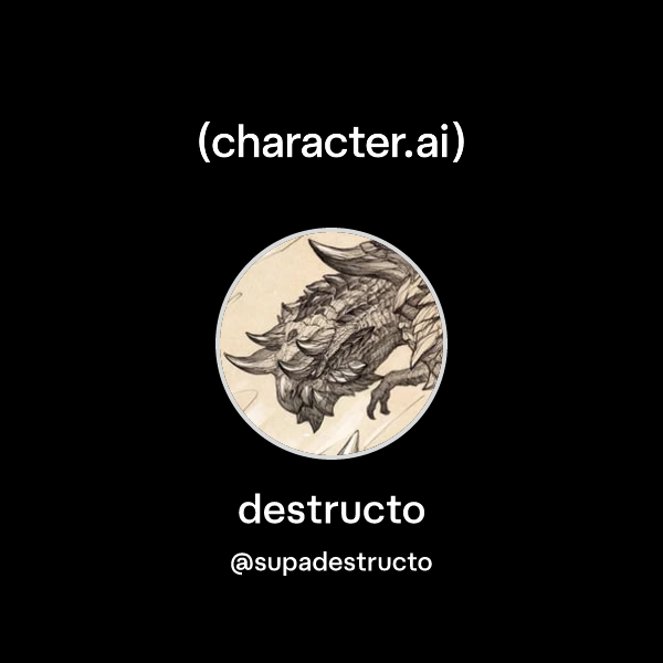 destructo (@supadestructo) | character.ai | Personalized AI for every ...