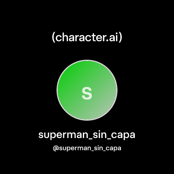 superman_sin_capa (@superman_sin_capa) | character.ai | Personalized AI ...