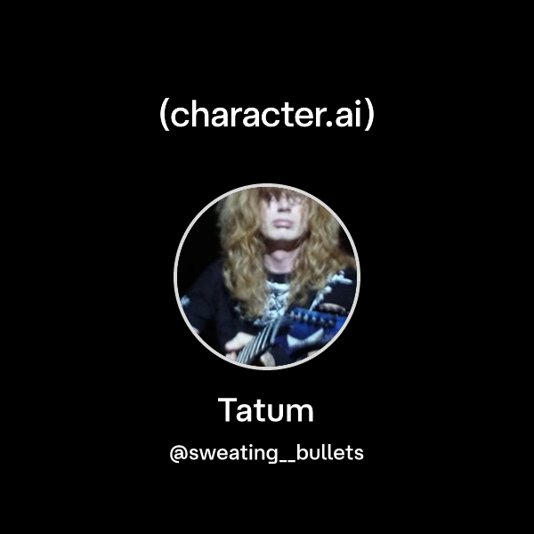 Tatum (@sweating__bullets) | character.ai | AI Chat, Reimagined–Your ...