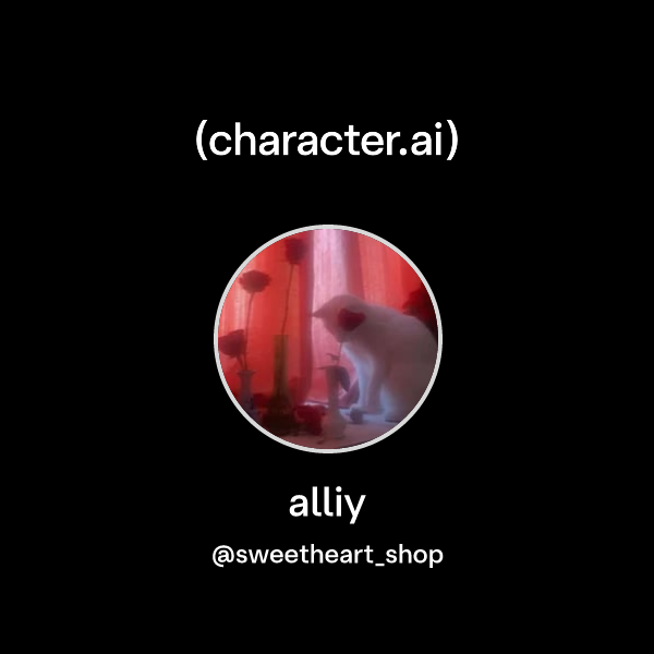 alliy (@sweetheart_shop) | character.ai | AI Chat, Reimagined–Your ...