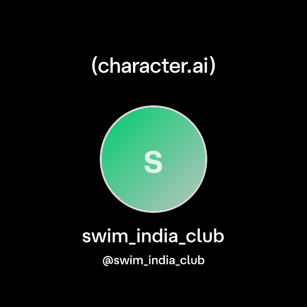 swim_india_club (@swim_india_club) | character.ai | Personalized AI for ...
