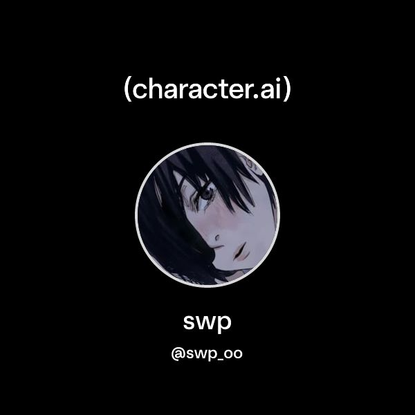 swp (@swp_oo) | character.ai | AI Chat, Reimagined–Your Words. Your World.