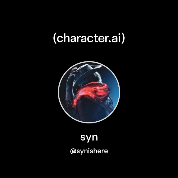 syn (@synishere) | character.ai | AI Chat, Reimagined–Your Words. Your ...