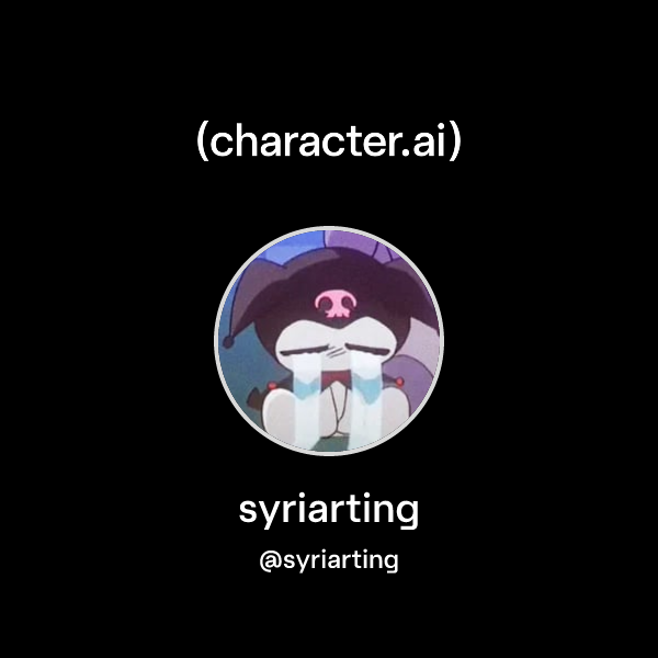 syriarting (@syriarting) | character.ai | Personalized AI for every ...