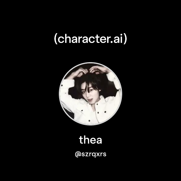 thea (@szrqxrs) | character.ai | AI Chat, Reimagined–Your Words. Your ...