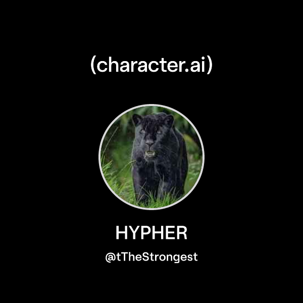 HYPHER (@tTheStrongest) | character.ai | AI Chat, Reimagined–Your Words ...