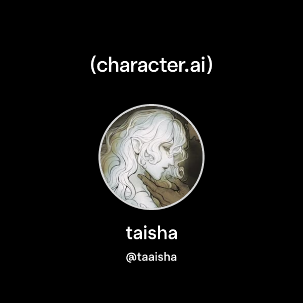 taisha (@taaisha) | character.ai | AI Chat, Reimagined–Your Words. Your ...