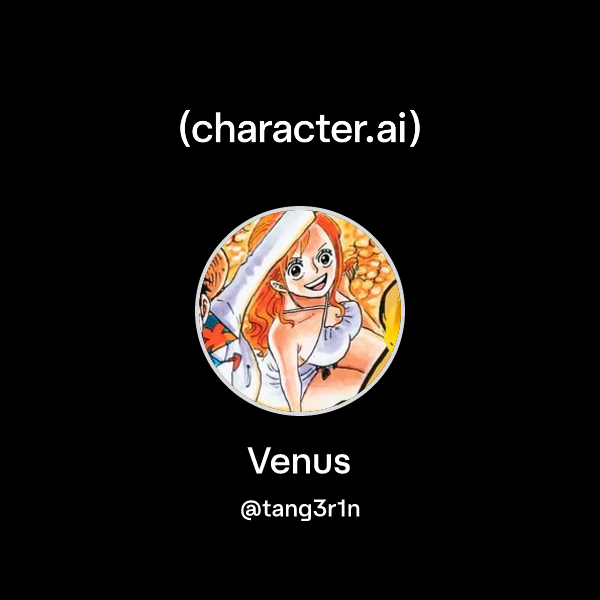 Venus (@tang3r1n) | character.ai | AI Chat, Reimagined–Your Words. Your ...