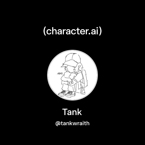Tank (@tankwraith) | character.ai | AI Chat, Reimagined–Your Words ...