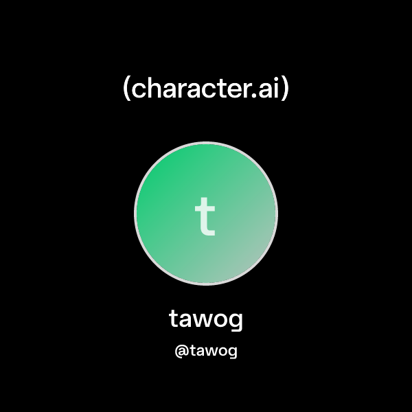 tawog (@tawog) | character.ai | AI Chat, Reimagined–Your Words. Your World.