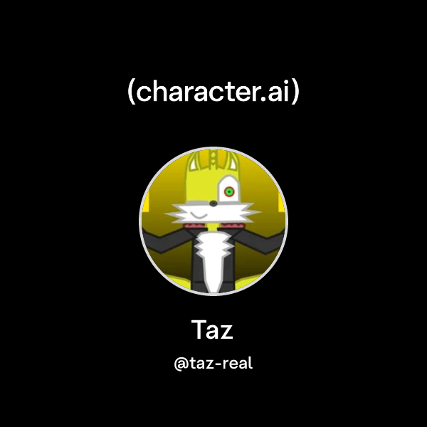 Taz (@taz-real) | character.ai | AI Chat, Reimagined–Your Words. Your ...