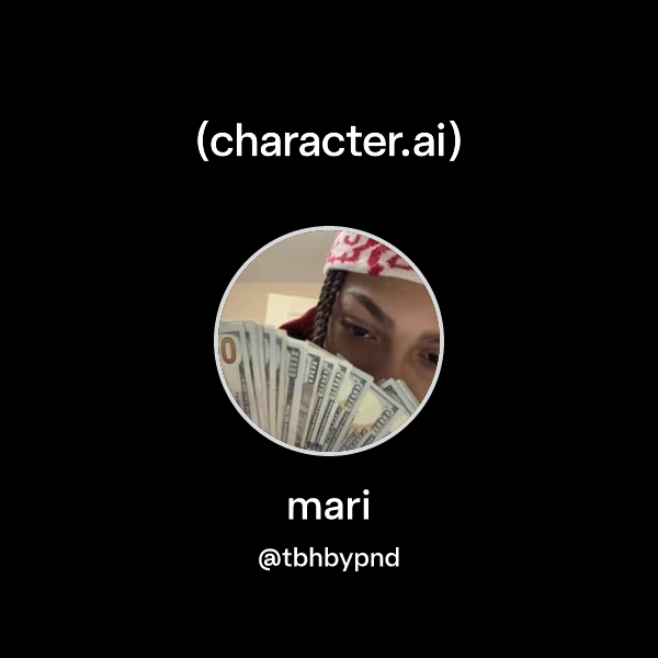 mari (@tbhbypnd) | character.ai | AI Chat, Reimagined–Your Words. Your ...