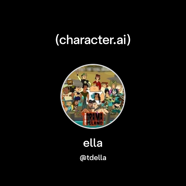 ella (@tdella) | character.ai | AI Chat, Reimagined–Your Words. Your World.
