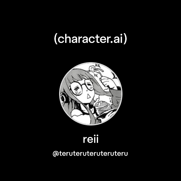 reii (@teruteruteruteruteru) | character.ai | Personalized AI for every ...