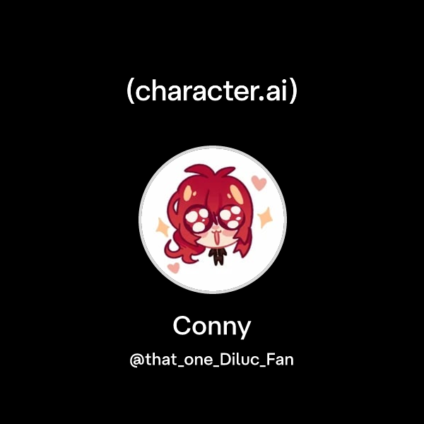 Conny (@that_one_Diluc_Fan) | character.ai | AI Chat, Reimagined–Your Words. Your World.