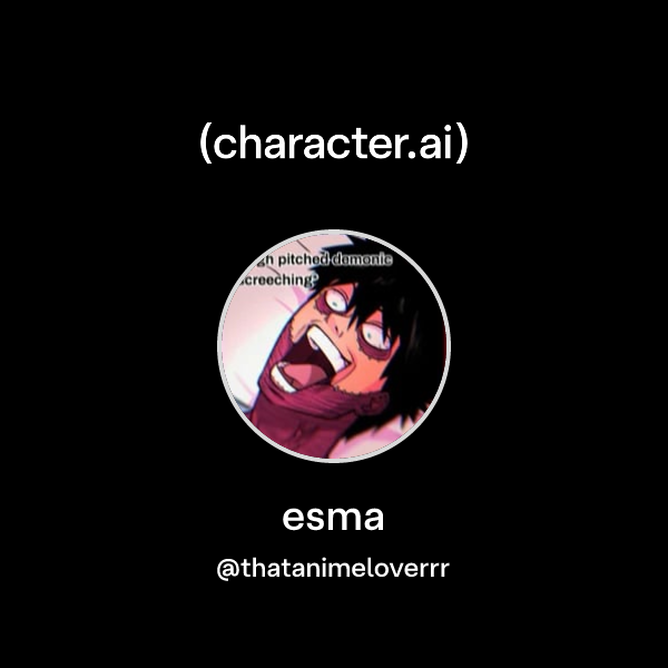 esma (@thatanimeloverrr) | character.ai | AI Chat, Reimagined–Your ...