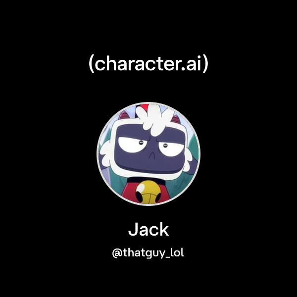 Jack (@thatguy_lol) | character.ai | AI Chat, Reimagined–Your Words ...