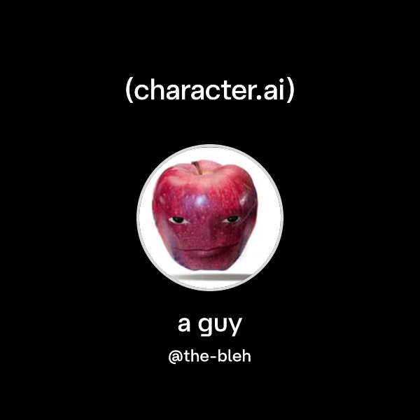 a guy (@the-bleh) | character.ai | AI Chat, Reimagined–Your Words. Your ...