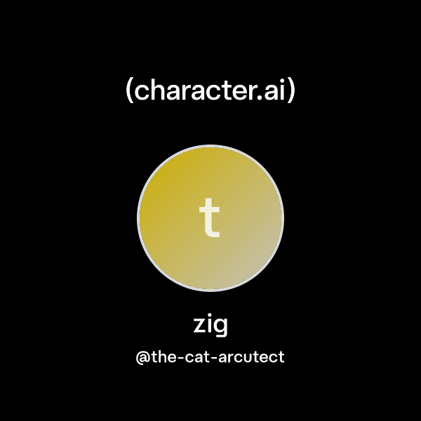 zig (@the-cat-arcutect) | character.ai | AI Chat, Reimagined–Your Words. Your World.