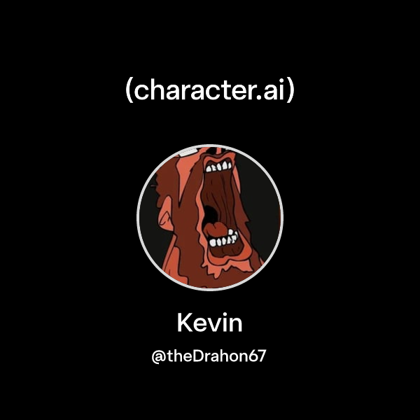 Kevin (@theDrahon67) | character.ai | AI Chat, Reimagined–Your Words ...
