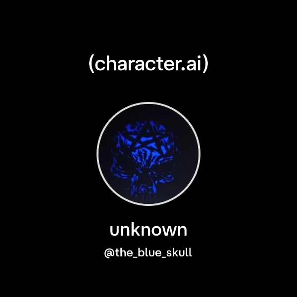 unknown (@the_blue_skull) | character.ai | AI Chat, Reimagined–Your ...