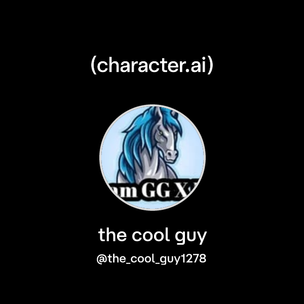 the cool guy (@the_cool_guy1278) | character.ai | AI Chat, Reimagined ...
