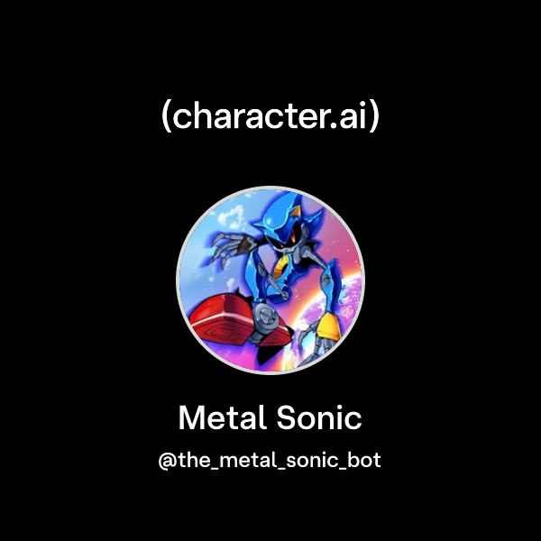 Metal Sonic (@the_metal_sonic_bot) | character.ai | AI Chat, Reimagined ...