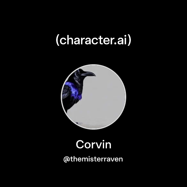 Corvin (@themisterraven) | character.ai | AI Chat, Reimagined–Your ...