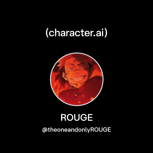 ROUGE (@theoneandonlyROUGE) | character.ai | Personalized AI for every ...