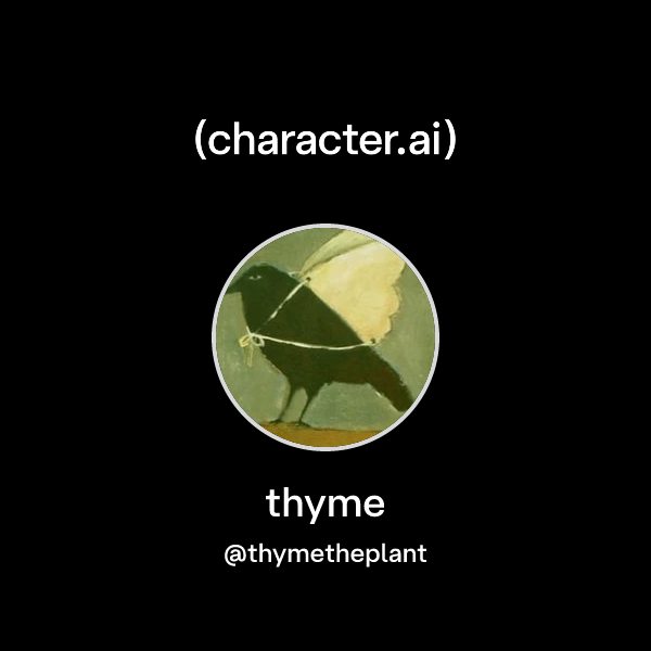 thyme (@thymetheplant) | character.ai | AI Chat, Reimagined–Your Words ...