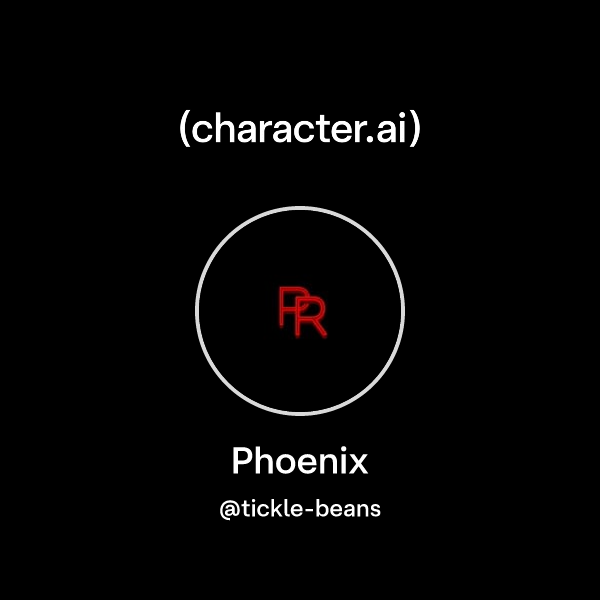 Phoenix (@tickle-beans) | character.ai | AI Chat, Reimagined–Your Words. Your World.