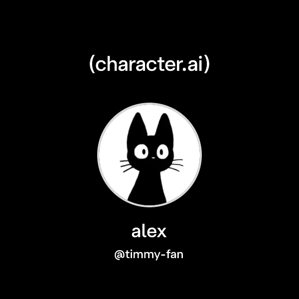 alex (@timmy-fan) | character.ai | AI Chat, Reimagined–Your Words. Your ...