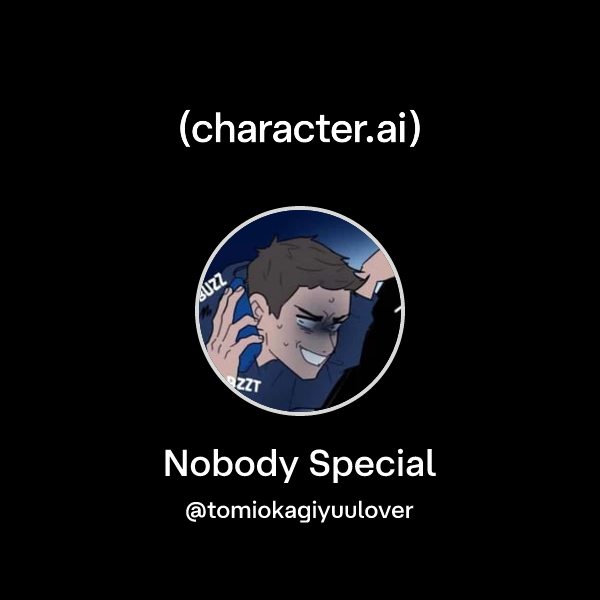 Nobody Special (@tomiokagiyuulover) | character.ai | AI Chat ...