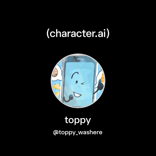 toppy (@toppy_washere) | character.ai | AI Chat, Reimagined–Your Words. Your World.