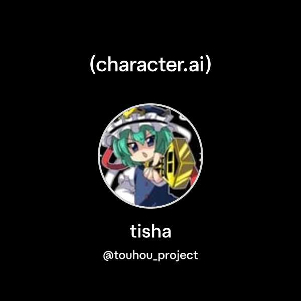 tisha (@touhou_project) | character.ai | AI Chat, Reimagined–Your Words. Your World.
