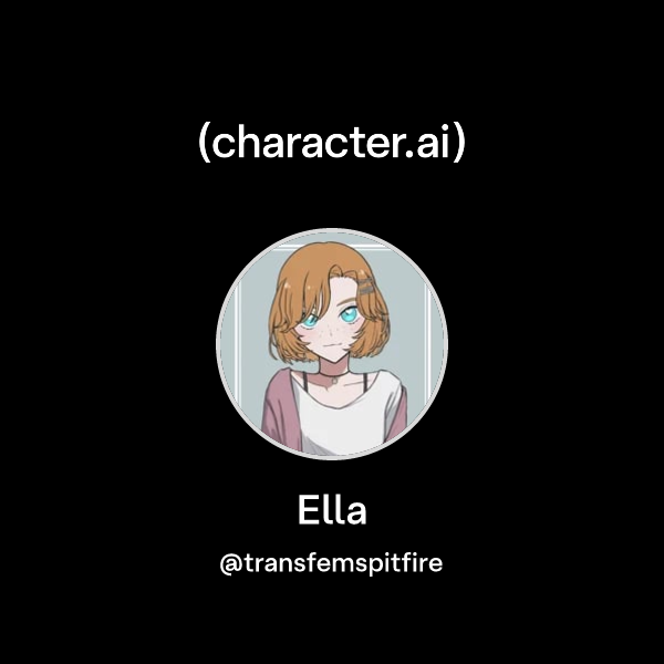 Ella (@transfemspitfire) | character.ai | AI Chat, Reimagined–Your ...