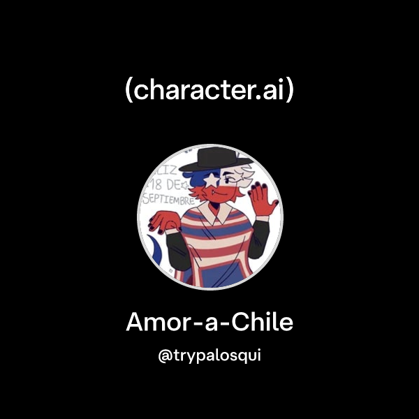 Amor-a-Chile (@trypalosqui) | character.ai | AI Chat, Reimagined–Your ...