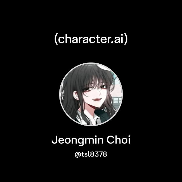 Jeongmin Choi (@tsl8378) | character.ai | AI Chat, Reimagined–Your ...