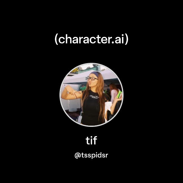 tif (@tsspidsr) | character.ai | AI Chat, Reimagined–Your Words. Your ...